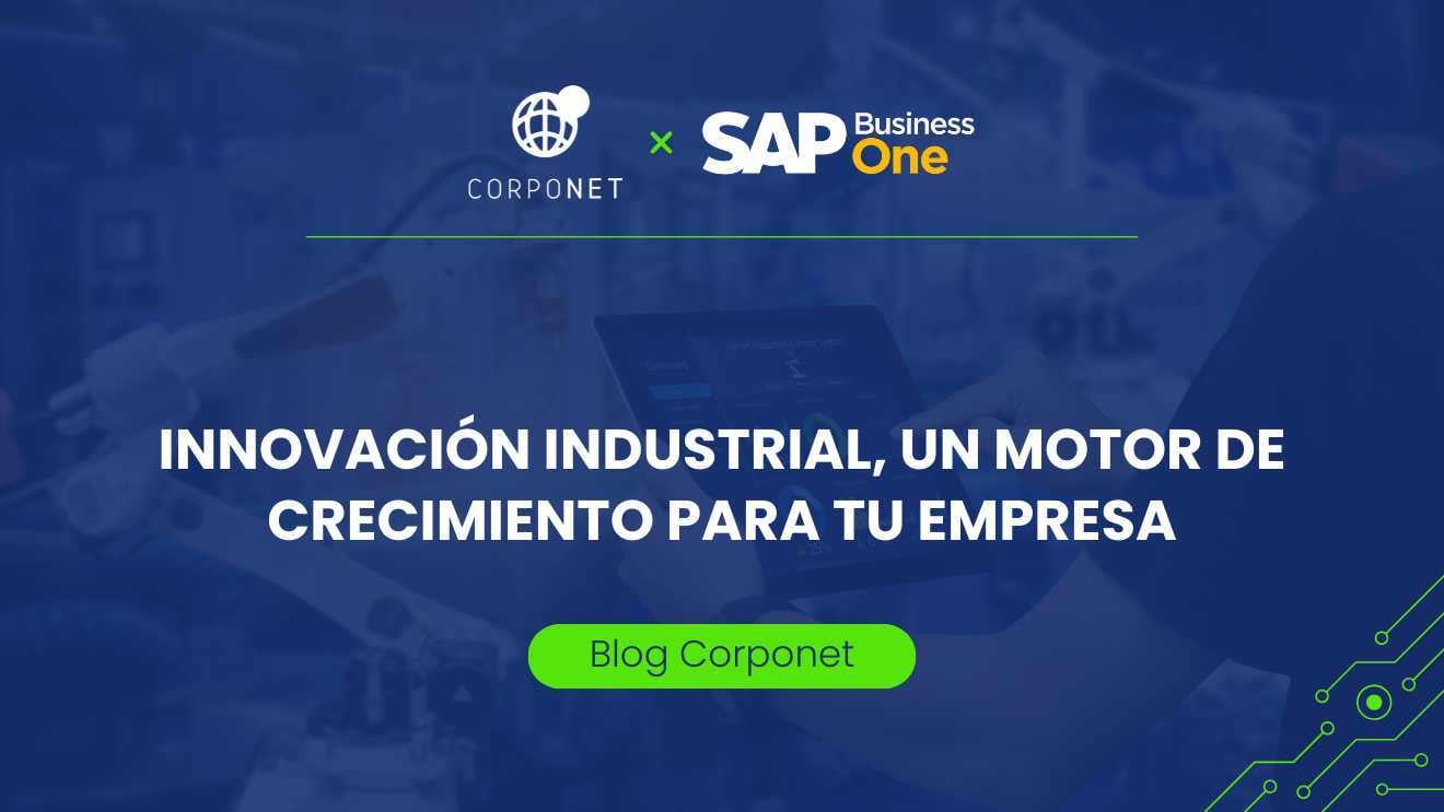Innovación industrial, un motor de crecimiento para tu empresa